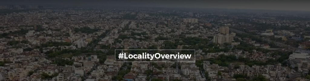 All about Living in West Delhi - PropertyPistol Blog